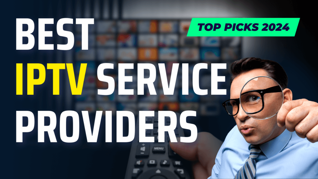How to Choose the Right IPTV Provider for Your Entertainment Needs